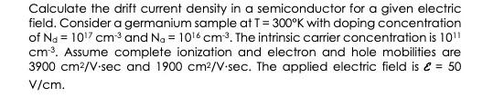 Solved Calculate the drift current density in a | Chegg.com