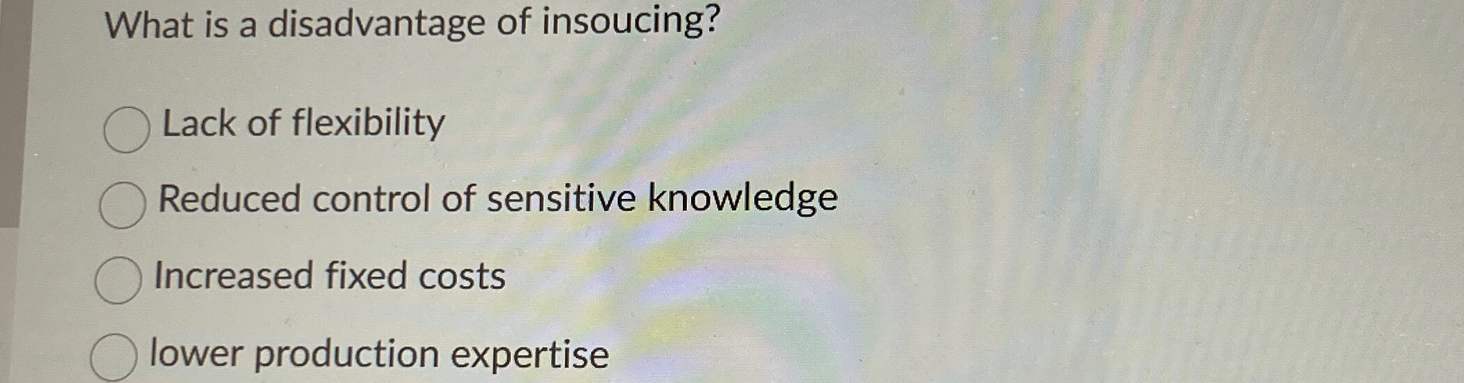 Solved What is a disadvantage of insoucing?Lack of | Chegg.com