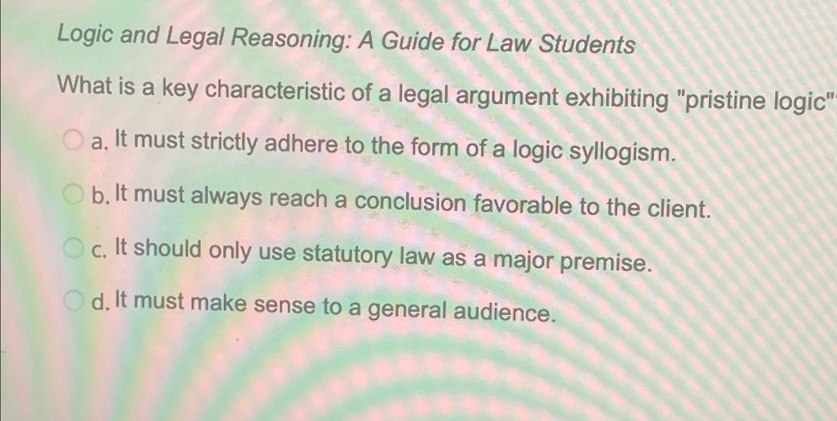 Solved Logic and Legal Reasoning: A Guide for Law | Chegg.com