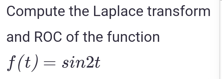 Solved Compute the Laplace transform and ROC of the | Chegg.com