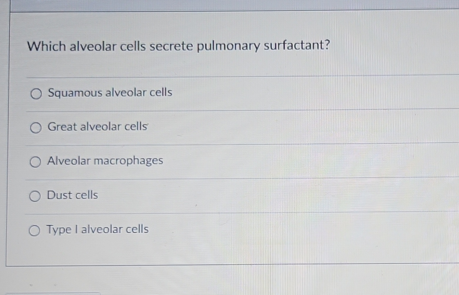 Solved Which alveolar cells secrete pulmonary | Chegg.com