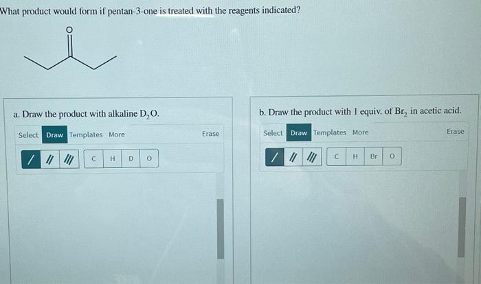 Solved What product would form if pentan-3-one is treated | Chegg.com