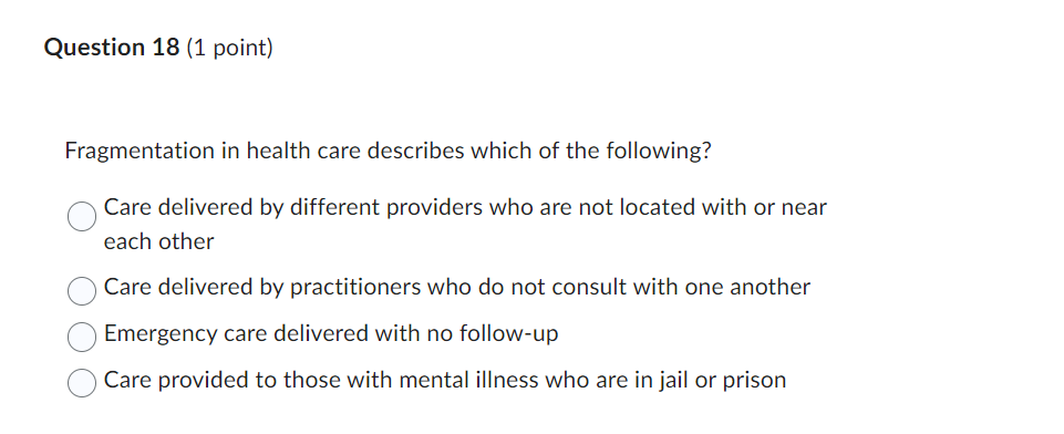 Solved Question 18 (1 ﻿point)Fragmentation in health care | Chegg.com