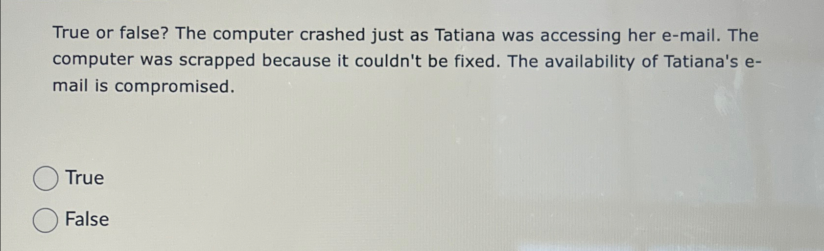 Solved True or false? The computer crashed just as Tatiana | Chegg.com