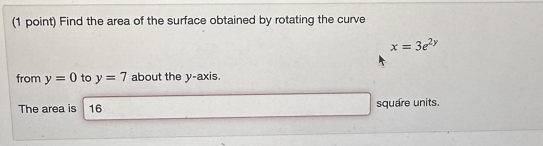 Solved (1 ﻿point) ﻿Find the area of the surface obtained by | Chegg.com