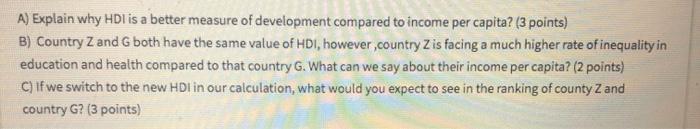 Solved A) Explain why HDI is a better measure of development | Chegg.com