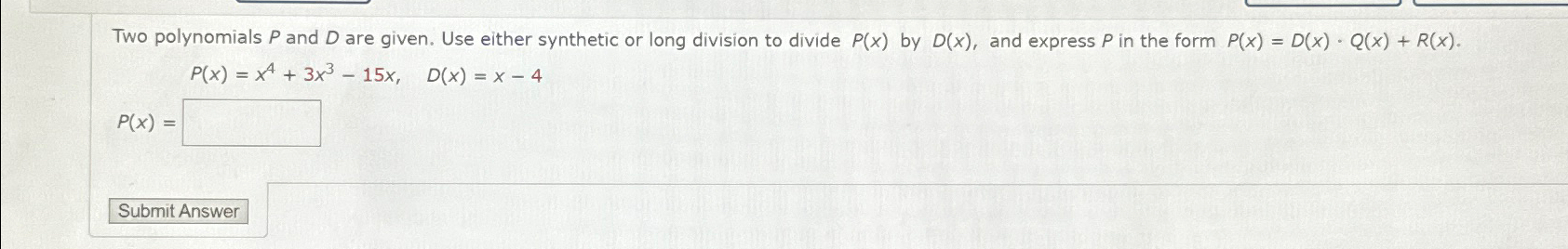 Solved Two polynomials P ﻿and D ﻿are given. Use either | Chegg.com