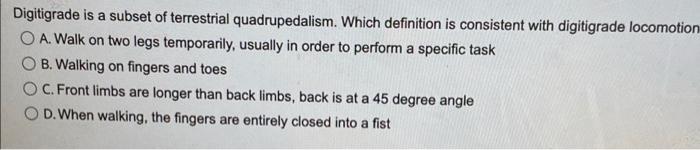 Solved Digitigrade is a subset of terrestrial | Chegg.com