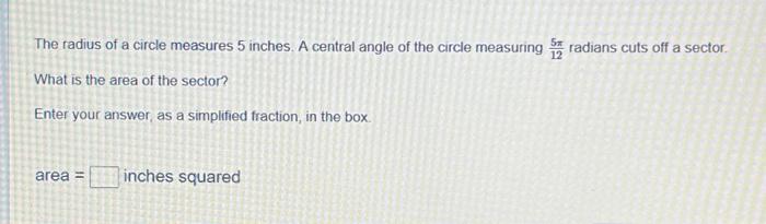 Solved The radius of a circle measure 5 inches. A central | Chegg.com