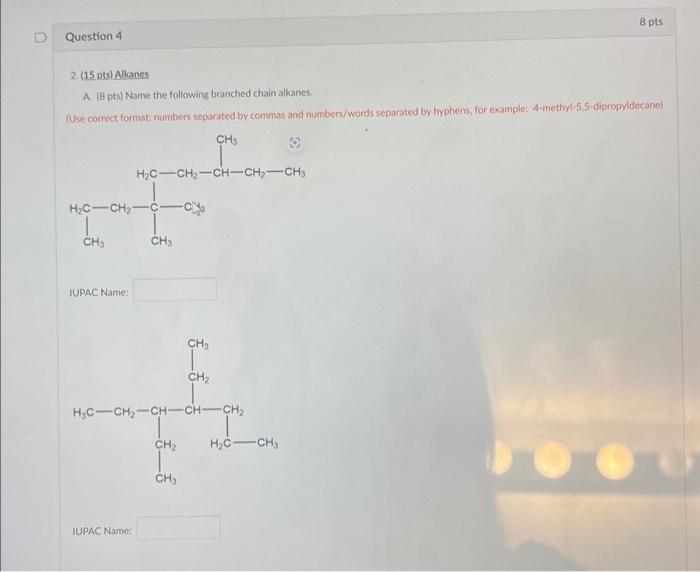 Solved 2. (15 pts)Alkanes A. (8pts) Name the following | Chegg.com Solved 2. (15 pts)Alkanes A. (8pts) Name the following | Chegg.com