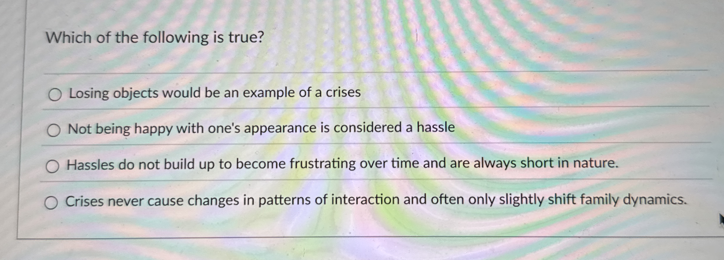 Solved Which of the following is true?Losing objects would | Chegg.com