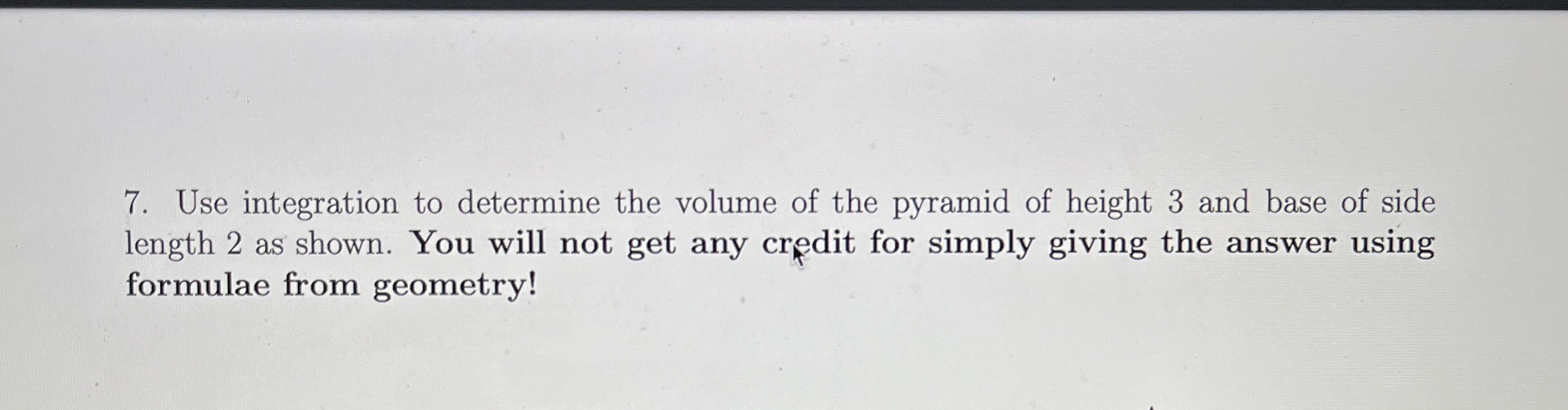 Solved Use integration to determine the volume of the | Chegg.com