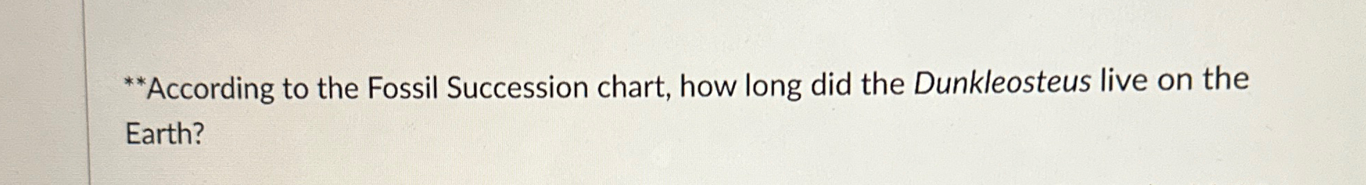 Solved **According to the Fossil Succession chart, how long | Chegg.com