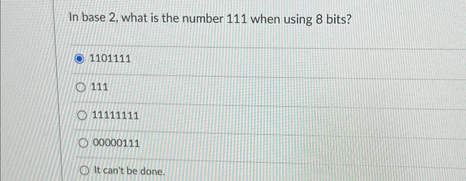 Solved In base 2, ﻿what is the number 111 ﻿when using 8 | Chegg.com