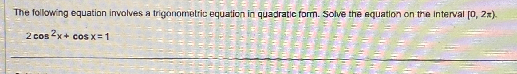 Solved The Following Equation Involves A Trigonometric Chegg