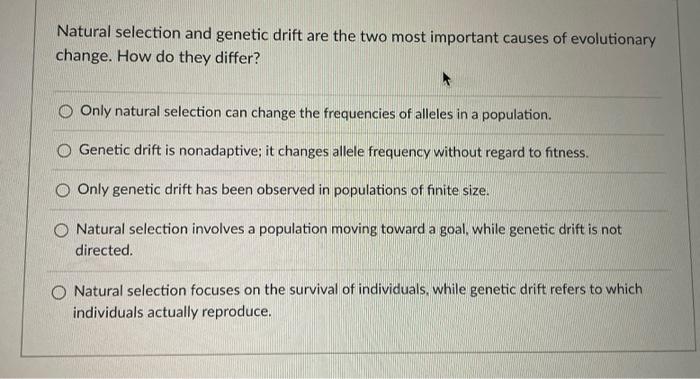 Solved Natural selection and genetic drift are the two most | Chegg.com