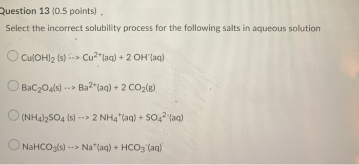 Solved Question 13 (0.5 points). Select the incorrect | Chegg.com