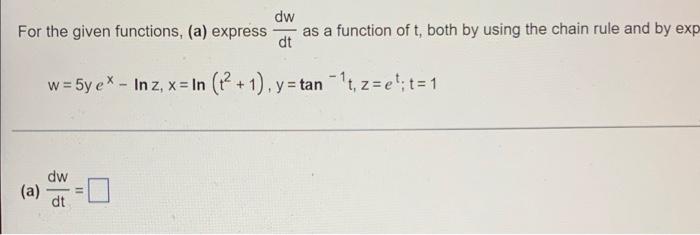Solved for the given functions, (a) express dw/dt as a | Chegg.com