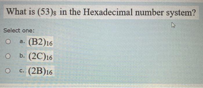 Solved What is (53)g in the Hexadecimal number system? | Chegg.com
