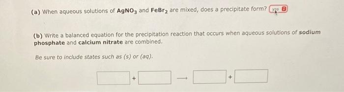 Solved (a) When aqueous solutions of AgNO3 and FeBr2 are | Chegg.com