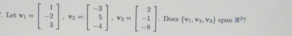 Solved 2 - Let vi = V2 = -2 3 -3 5 -4 V3 E] Does {V1, V2, | Chegg.com