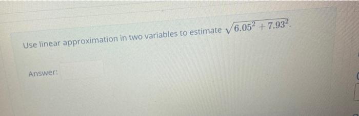 Solved Use linear approximation in two variables to estimate | Chegg.com
