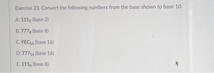 Solved Exercise 23. Convert the following numbers from the | Chegg.com