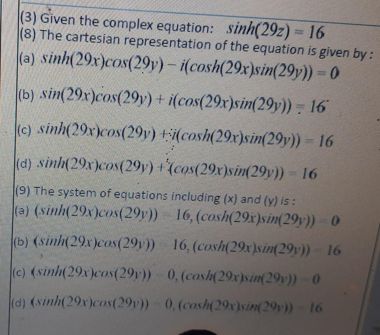 Solved (3) Given the complex equation: sinh(292) = 16 (8) | Chegg.com