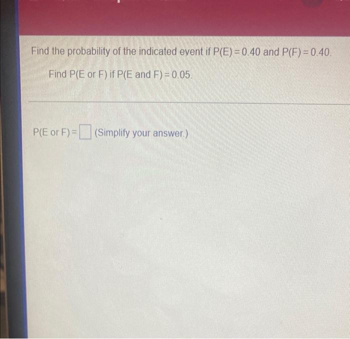 Solved Find the probability of the indicated event if | Chegg.com