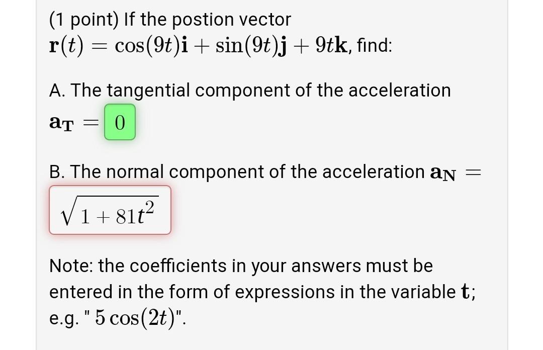 Solved 1 Point If The Postion Vector R T Cos 9t I