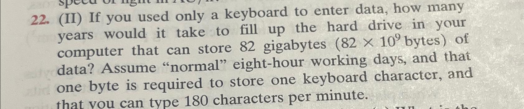 Solved (II) ﻿If you used only a keyboard to enter data, how | Chegg.com