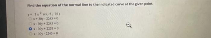 Solved Find the equation of the normal line to the indicated | Chegg.com