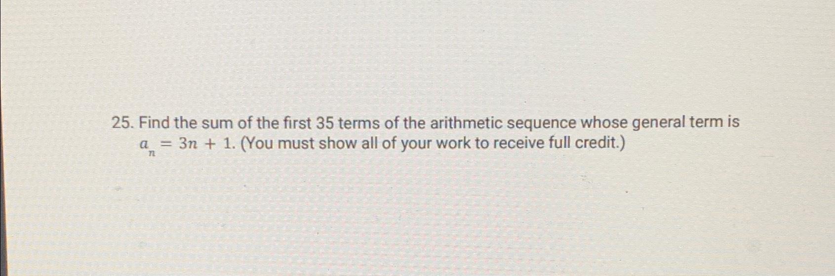 Solved Find the sum of the first 35 ﻿terms of the arithmetic | Chegg.com
