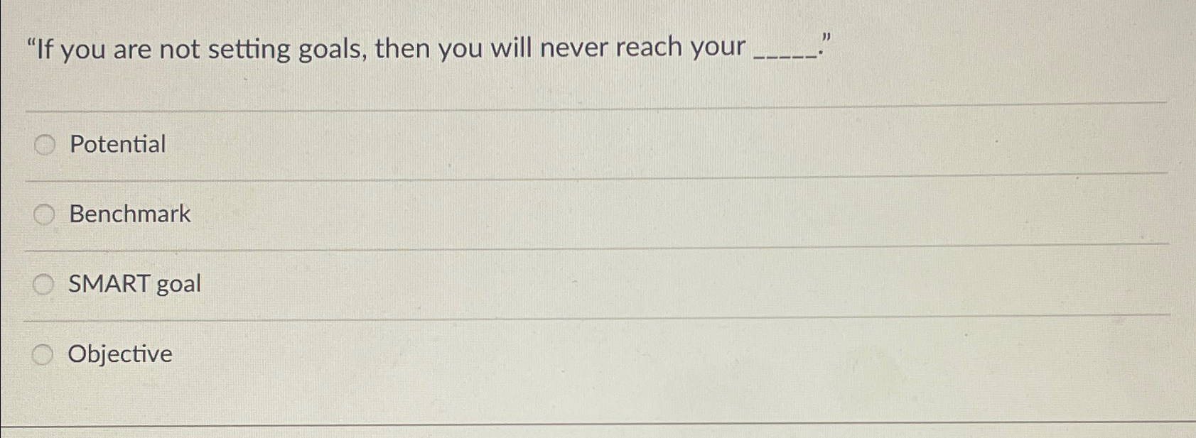 Solved "If you are not setting goals, then you will never | Chegg.com