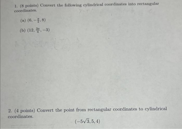 Solved 1. (8 points) Convert the following cylindrical | Chegg.com