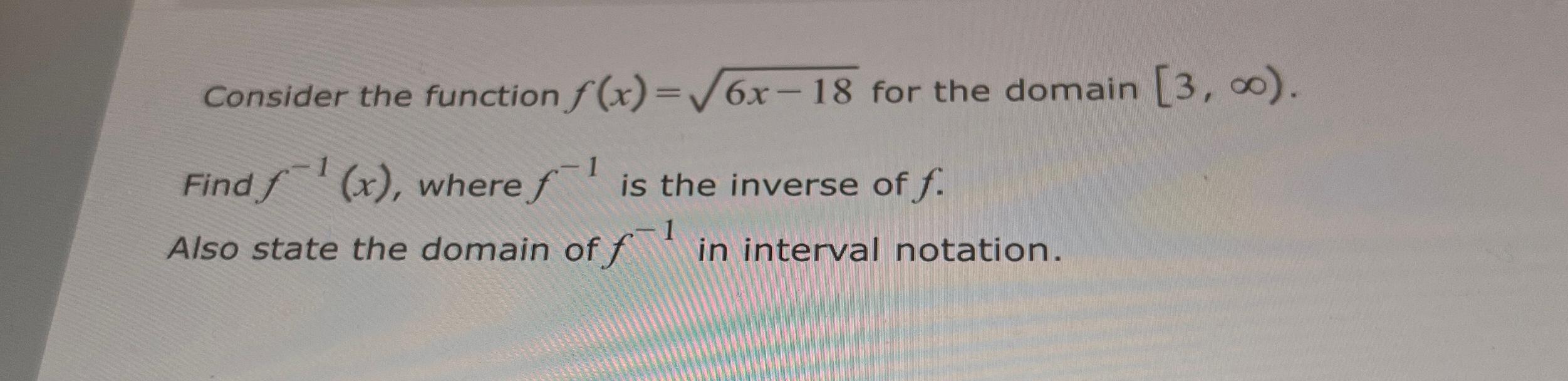 Solved Consider the function f(x)=6x-182 ﻿for the domain | Chegg.com