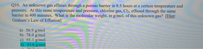Solved Q10. An unknown gas effuses through a porous barrier | Chegg.com Solved Q10. An unknown gas effuses through a porous barrier | Chegg.com