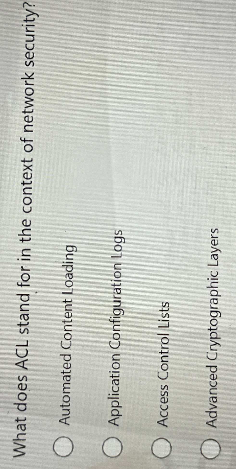 Solved What does ACL stand for in the context of network | Chegg.com