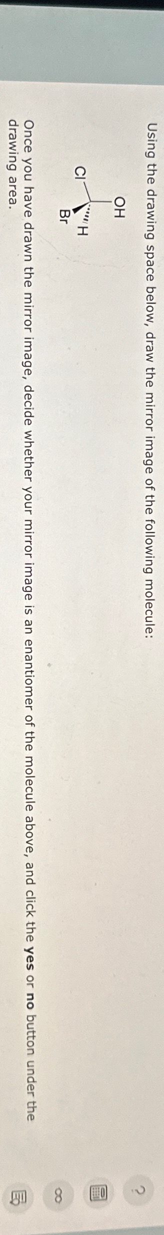 Solved Using the drawing space below, draw the mirror image | Chegg.com