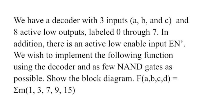 Solved We have a decoder with 3 inputs (a, b, and c) and 8 | Chegg.com
