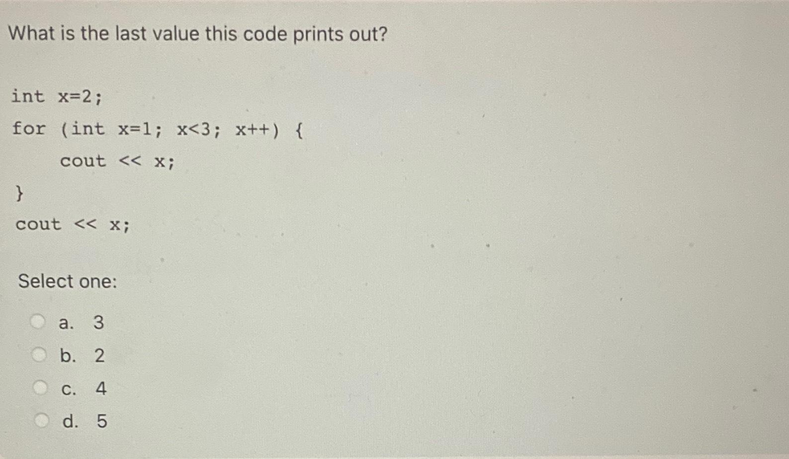 Solved What is the last value this code prints out?int | Chegg.com
