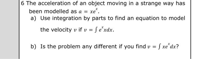 Solved 6 The acceleration of an object moving in a strange | Chegg.com