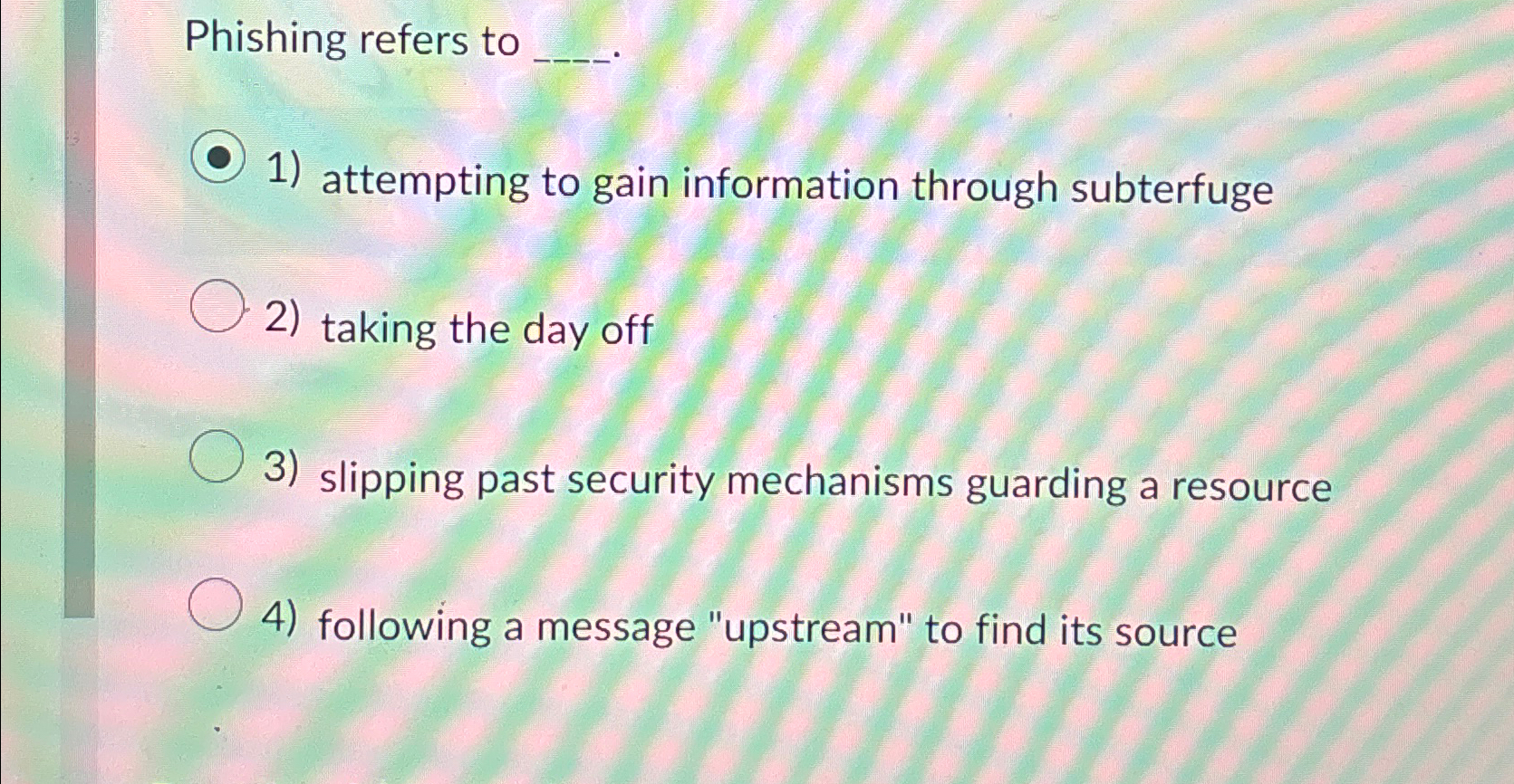 Solved Phishing refers to q,attempting to gain information | Chegg.com