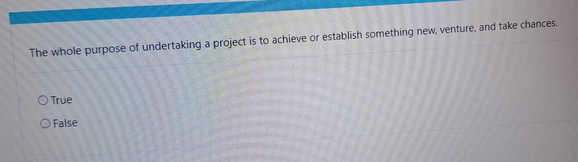 Solved The whole purpose of undertaking a project is to | Chegg.com