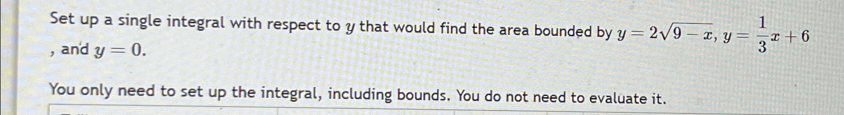 Solved Set up a single integral with respect to y ﻿that | Chegg.com
