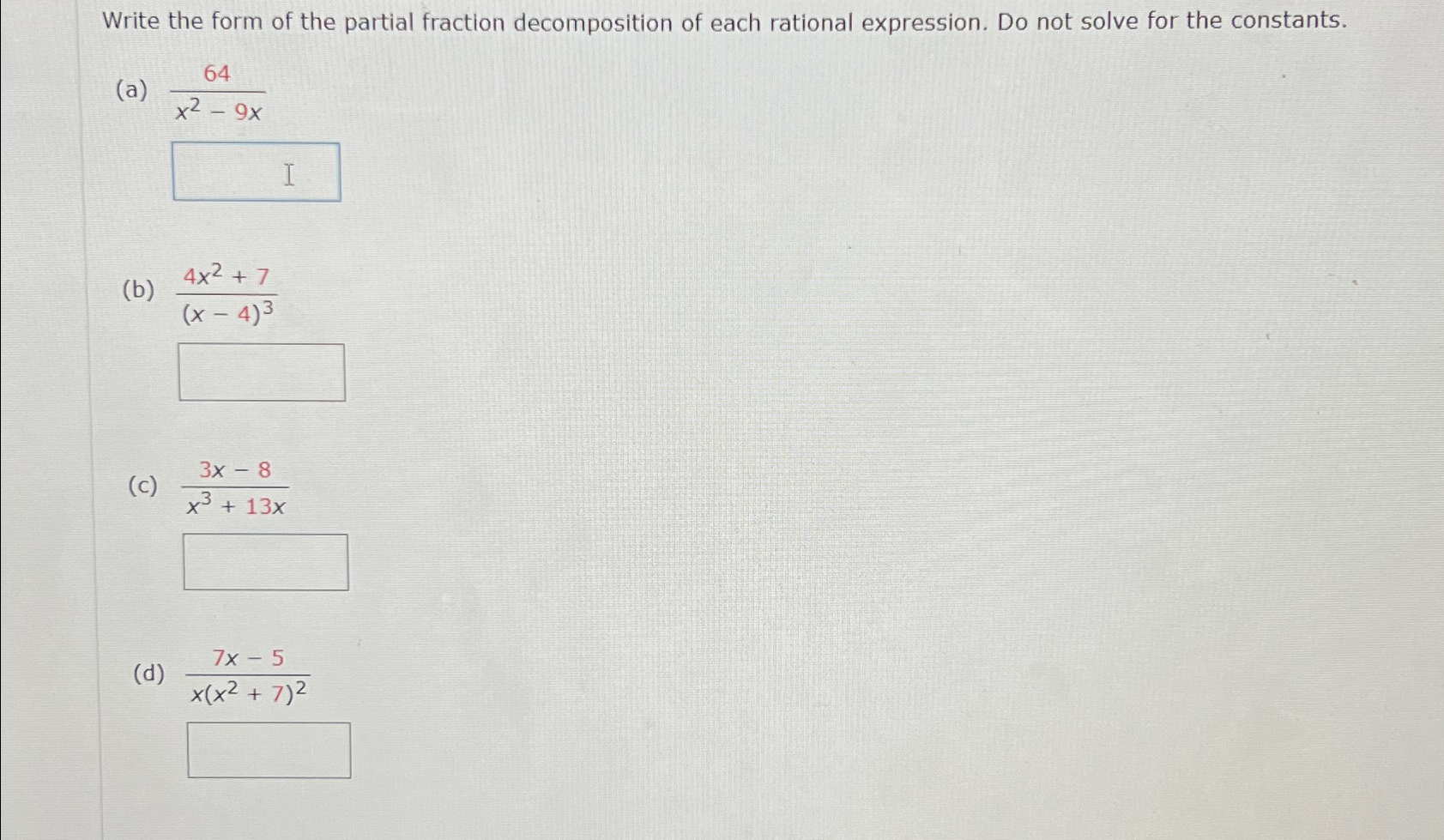 Solved Write The Form Of The Partial Fraction Decomposition