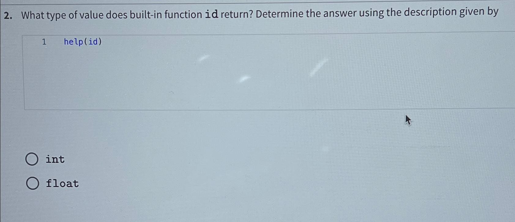Solved What type of value does built-in function id return? | Chegg.com