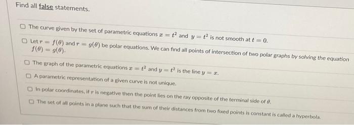 Solved Find all false statements. O The curve given by the | Chegg.com