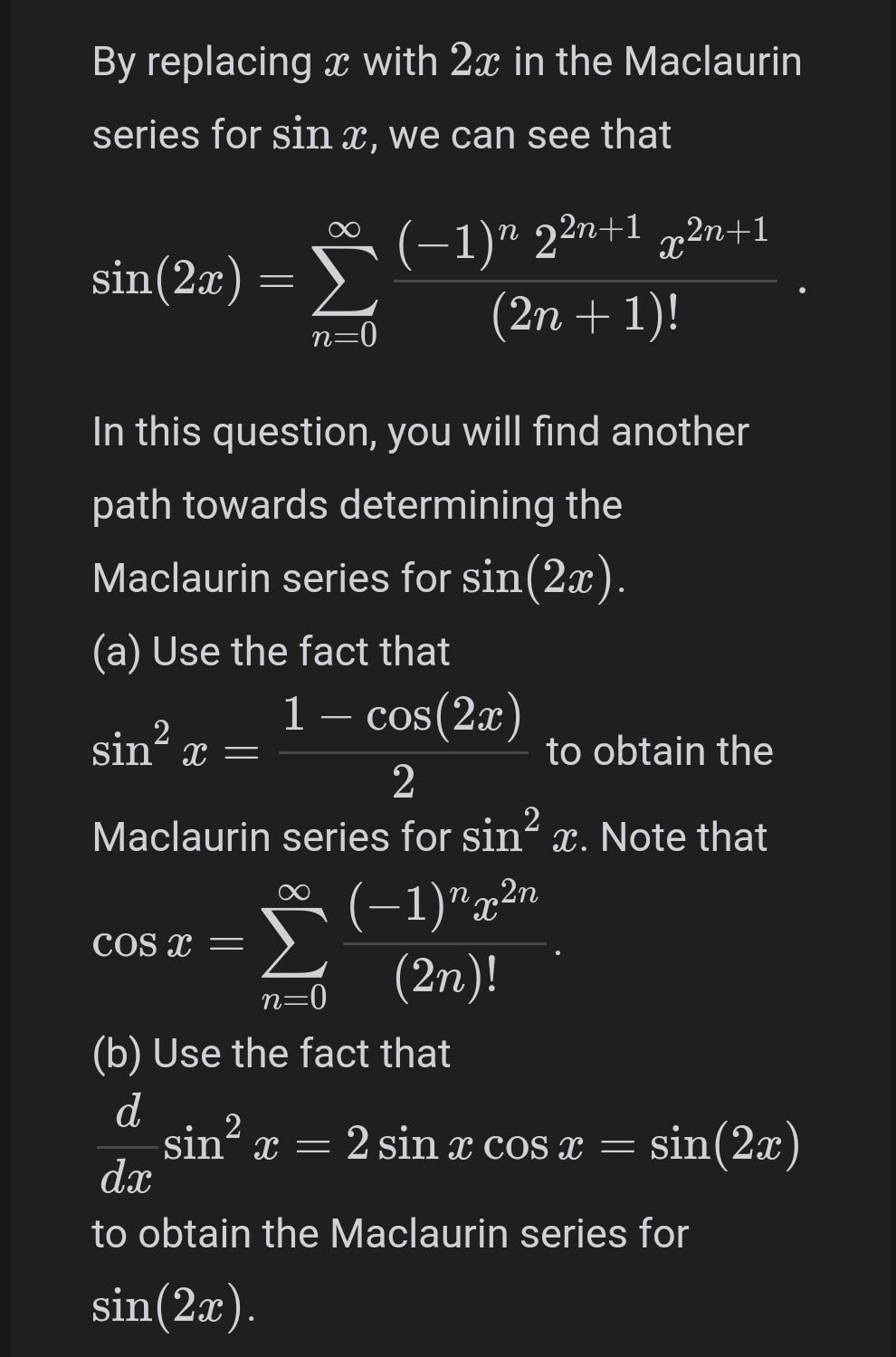 Solved By replacing x with 2x in the Maclaurin series for | Chegg.com