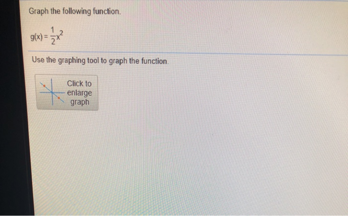 Solved Graph the following function. g(x) = 2x2 Use the | Chegg.com